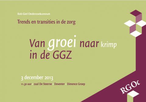 3 december 2013: RGOc symposium “Van groei naar krimp in de GGZ ...